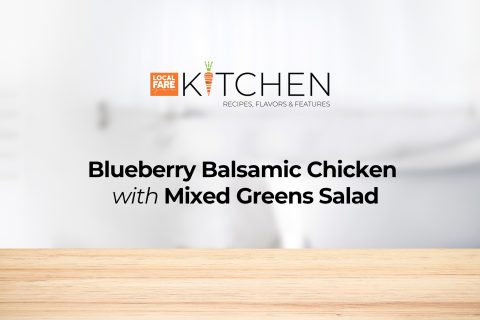 Blueberry Balsamic Chicken with Mixed Greens Salad - Local Fare Jax
