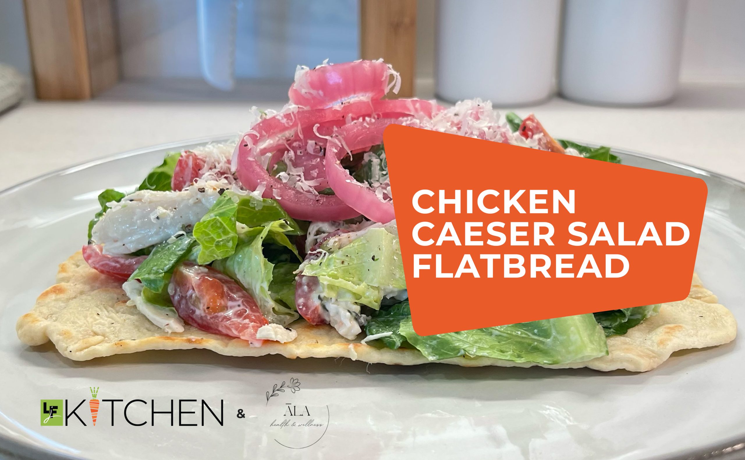 Chicken Caeser Salad Flatbread recipe
